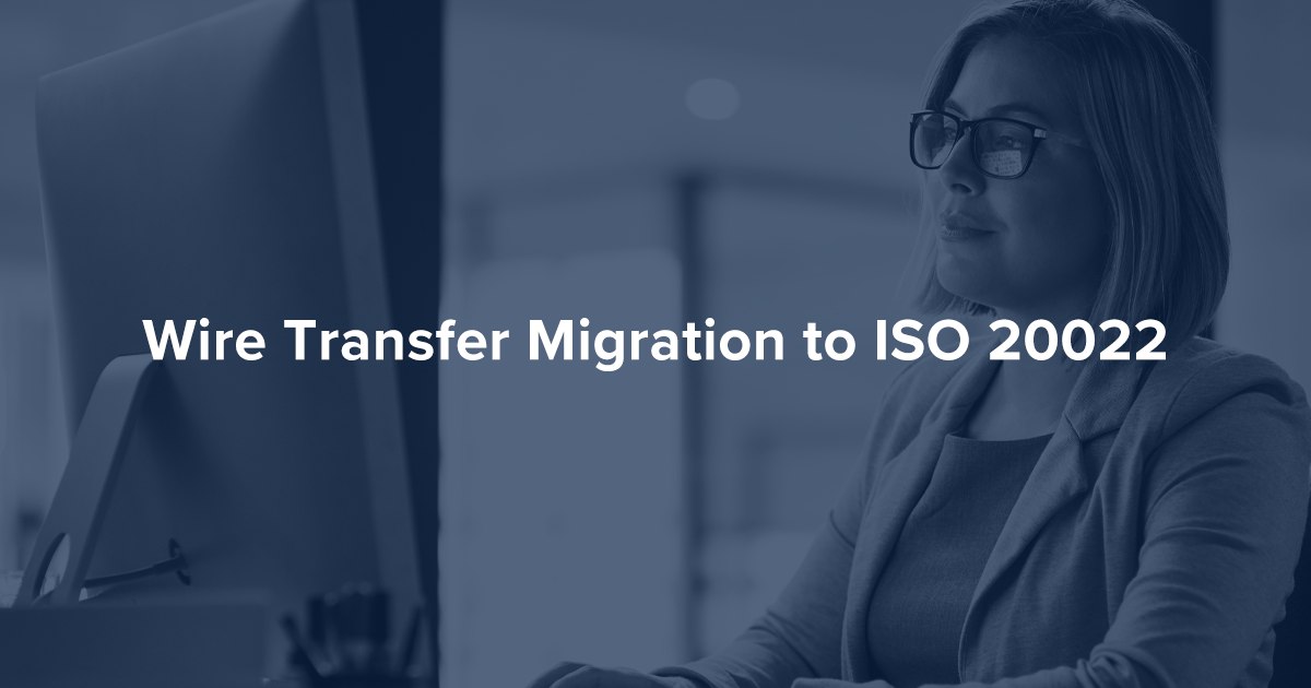 Wire Transfer migration to ISO 20022